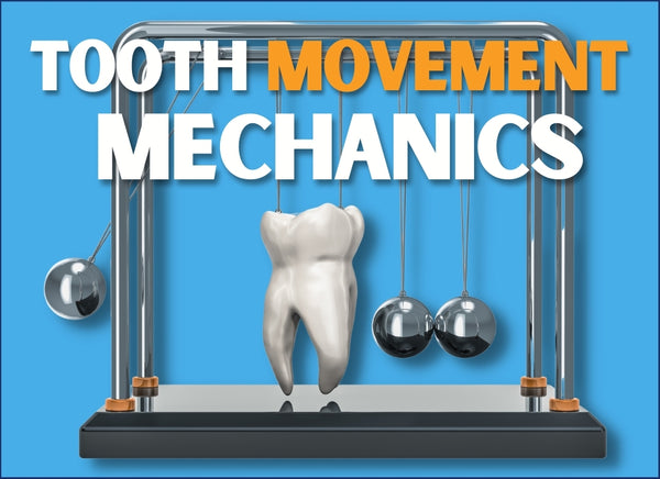Basic tooth movement mechanics (3.5 CE)– The C.L.E.A.R. Institute